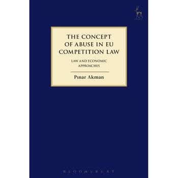 The Concept of Abuse in Eu Competition Law: ...