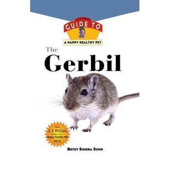 Gerbil: An Owner's Guide to a Happy Healthy Pet