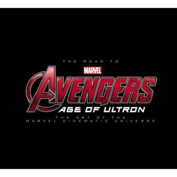 Road To Marvel's Avengers, The: Age Of Ultron: ...