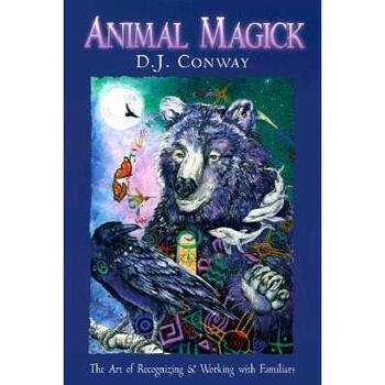 Animal Magick the Art of Recognizing and Wor...