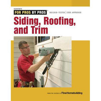 Siding, Roofing, and Trim: Completely Revise...