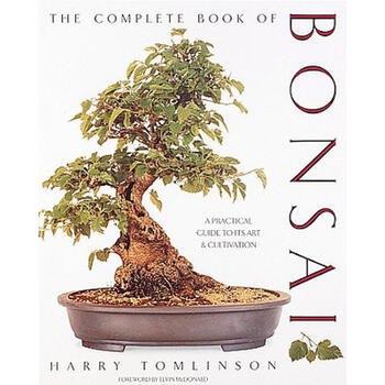 The Complete Book of Bonsai: A Practical Gui...