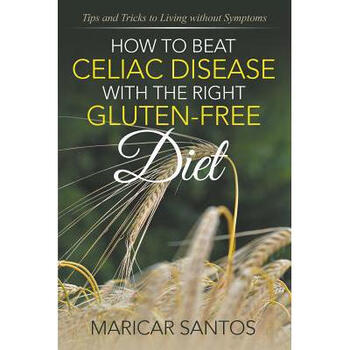 How to Beat Celiac Disease with the Right Gl...