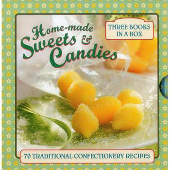 Home-Made Sweets & Candies: 70 Traditional C...
