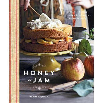 Honey and Jam: Seasonal Baking from My Kitch...