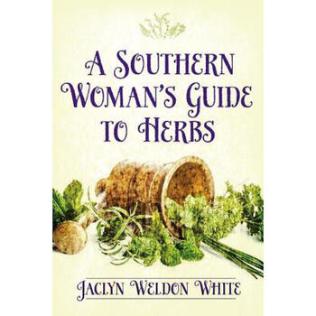 A Southern Woman's Guide to Herbs