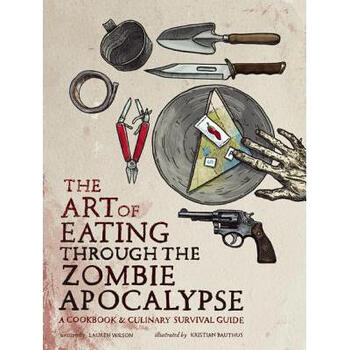 The Art of Eating Through the Zombie Apocaly...
