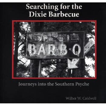 Searching for the Dixie Barbecue: Journeys I...