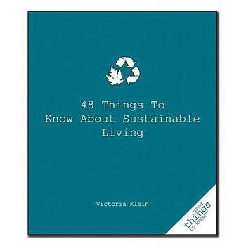 48 Things to Know about Sustainable Living