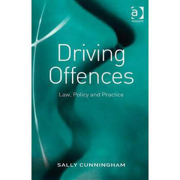 Driving Offences : Law, Policy and Practice