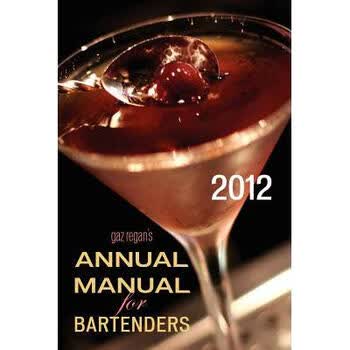 Gaz Regan's Annual Manual for Bartenders, 2012