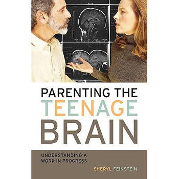 Parenting the Teenage Brain: Understanding a...