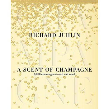 A Scent of Champagne: 8,000 Champagnes Teste...