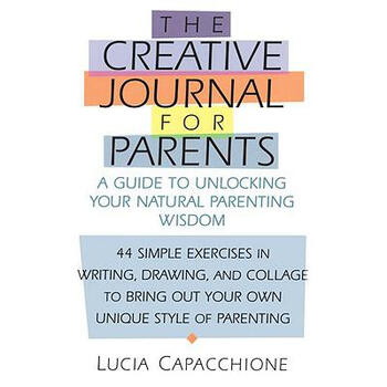 Creative Journal for Parents : A Guide to Un...