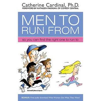 Men to Run from: So You Can Find the Right O...
