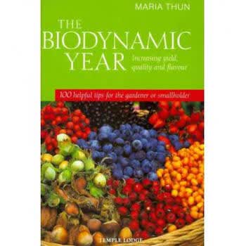 The Biodynamic Year: Increasing Yield, Quali...