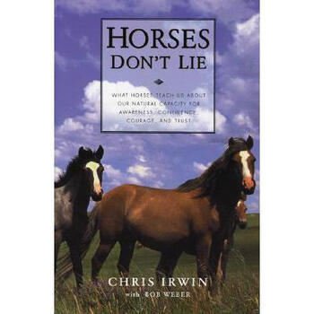 Horses Don't Lie: What Horses Teach Us about...
