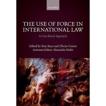 The Use of Force in International Law: A Cas...