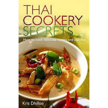 Thai Cookery Secrets: How to cook delicious ...