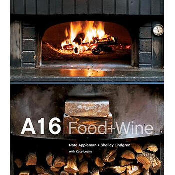 A16: Food + Wine [A Cookbook]