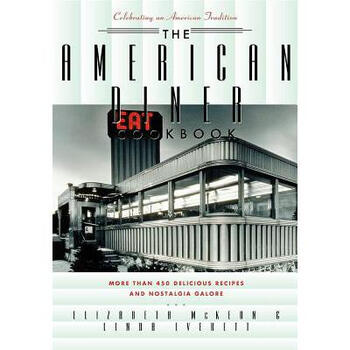 The American Diner Cookbook: More Than 450 R...