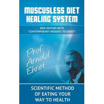 Mucusless Diet Healing System: Scientific Me...