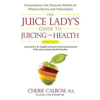 The Juice Lady's Guide to Juicing for Health...
