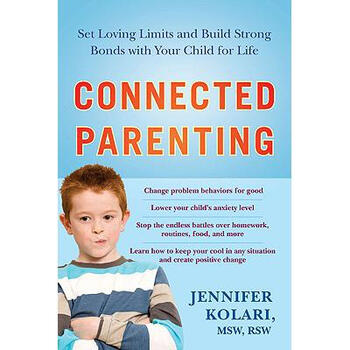 Connected Parenting: Set Loving Limits and B...