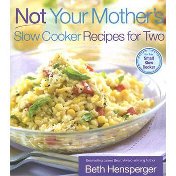 Not Your Mother's Slow Cooker Recipes for Tw...