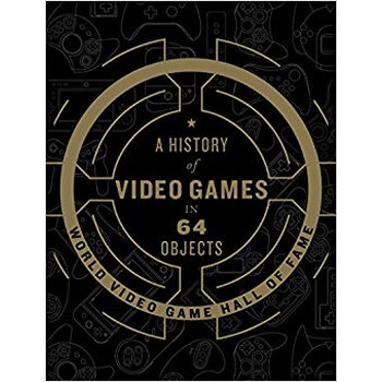 A History of Video Games in 64 Objects