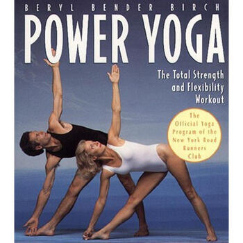 Power Yoga: The Total Strength and Flexibili...