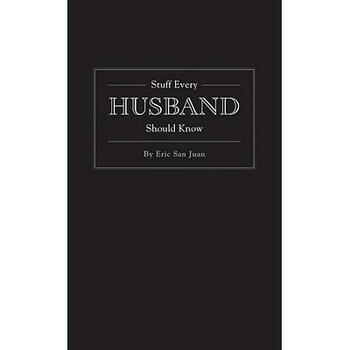 Stuff Every Husband Should Know