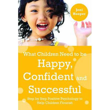 What Children Need to Be Happy, Confident an...