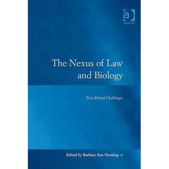 The Nexus of Law and Biology : New Ethical C...
