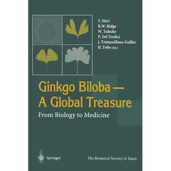 Ginkgo Biloba A Global Treasure : From Biolo...