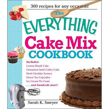 The Everything Cake Mix Cookbook