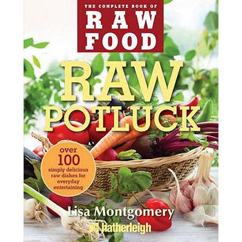Raw Potluck: Over 100 Simply Delicious Raw D...