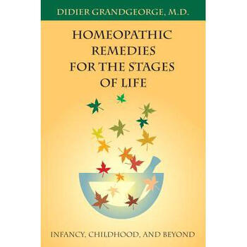 Homeopathic Remedies for the Stages of Life:...