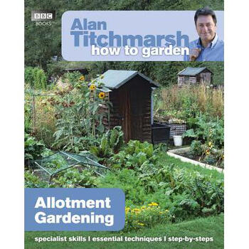 Alan Titchmarsh How to Garden: Allotment Gar...