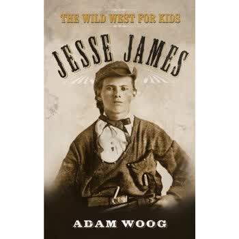 【】Jesse James: The Wild West for