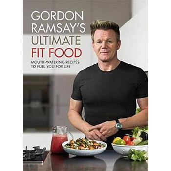 Gordon Ramsay Ultimate Fit Food: Mouth-watering re