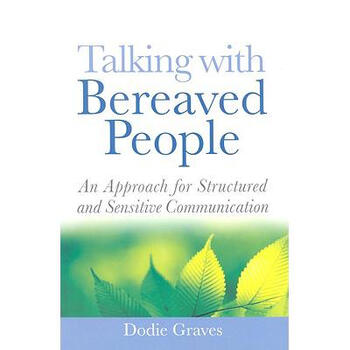 Talking with Bereaved People: An Approach fo...