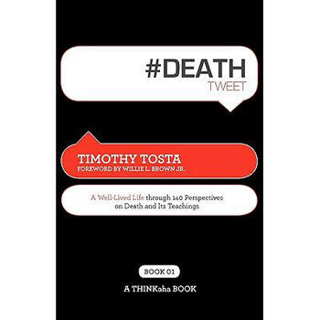 #Deathtweet Book01: A Well Lived Life Throug...