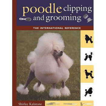 Poodle Clipping and Grooming: The Internatio...