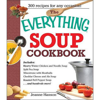 The Everything Soup Cookbook