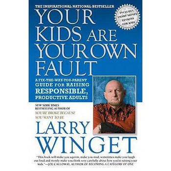 Your Kids Are Your Own Fault: A Fix-The-Way-...