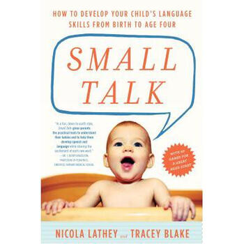Small Talk: How to Develop Your Child's Lang...