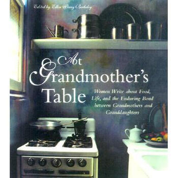 At Grandmother's Table: Women Write about Fo...