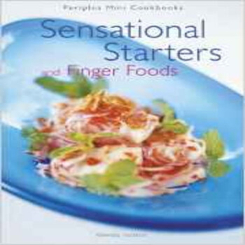 SENSATIONAL STARTERS AND FINGER FOODS