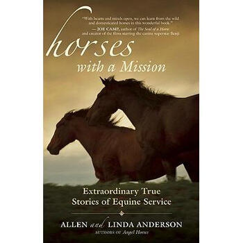 Horses with a Mission: Extraordinary True St...